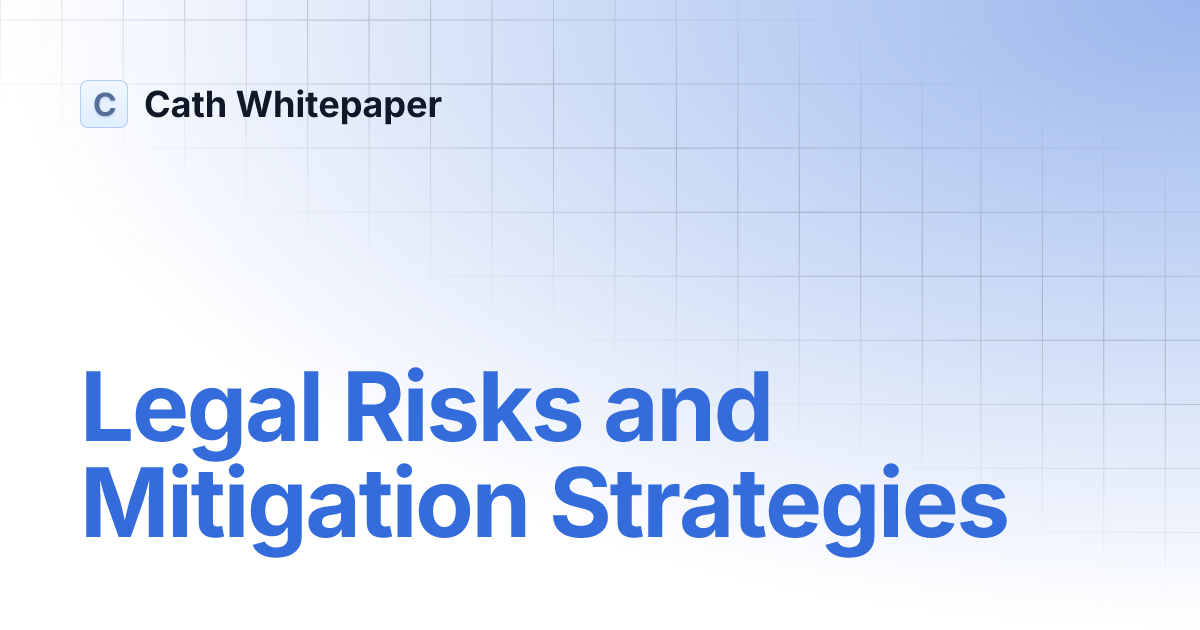 Legal Risks and Mitigation Strategies | Cath Whitepaper
